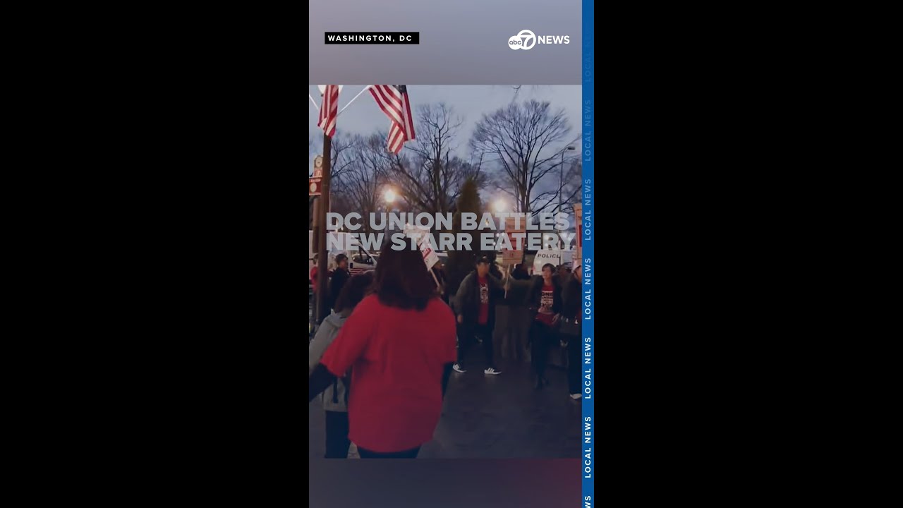 Union workers protest opening of new STARR restaurant in Northwest DC