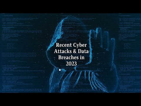 Recent Cyber Attacks & Data Breaches in 2023 | Recent Cyber Attacks 2023