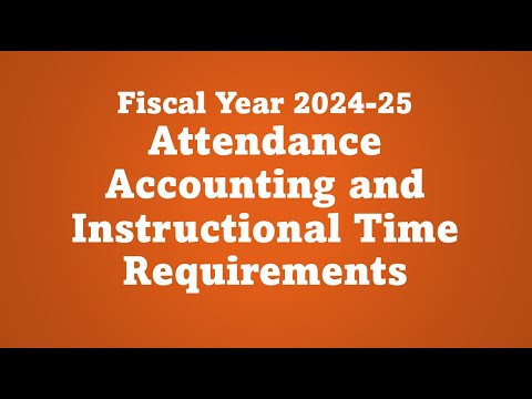 Fiscal Year 2024-25 Attendance Accounting and Instructional Time Requirements