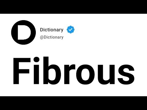 Fibrous Meaning In English