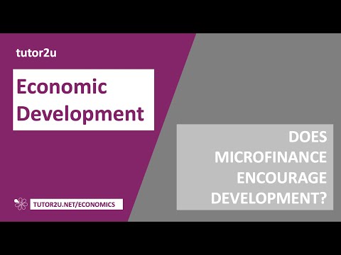Economic Development - Does Microfinance Encourage Development?