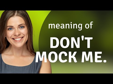 Understanding "Don't Mock Me": A Guide for English Learners