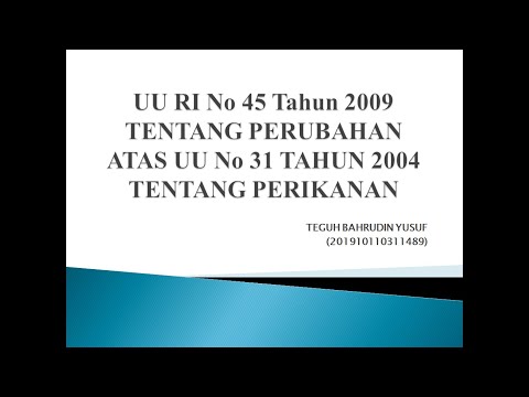 UU RI No 45 TH 2009 PERUBAHAN ATAS UU No 31 TH 2004 TENTANG PERIKANAN (TEGUH BAHRUDIN_2019-489)