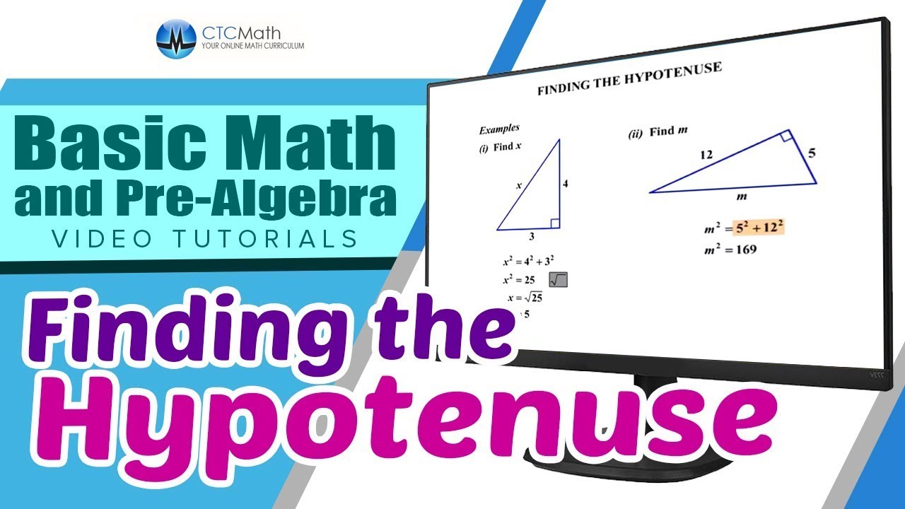 Basic Math and Pre-Algebra Tutorials: Finding the Hypotenuse I