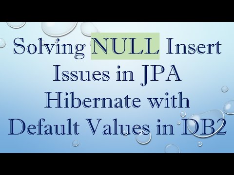 Solving NULL Insert Issues in JPA Hibernate with Default Values in DB2