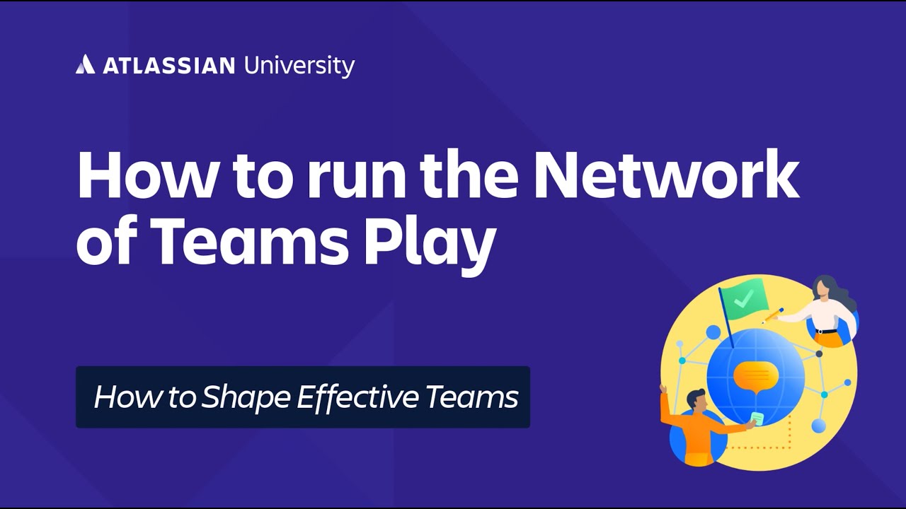How to run the Network of Teams Play | Atlassian University Training