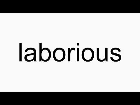 How to pronounce laborious