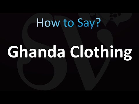 How to Pronounce Ghanda Clothing