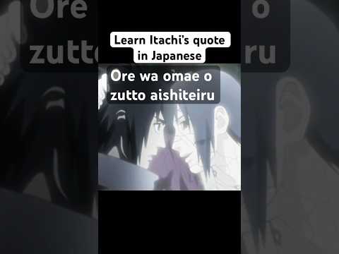 “I Will Love You Forever” in Japanese #itachi #naruto
