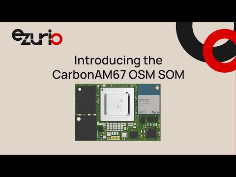Introducing the CarbonAM67 OSM SOM