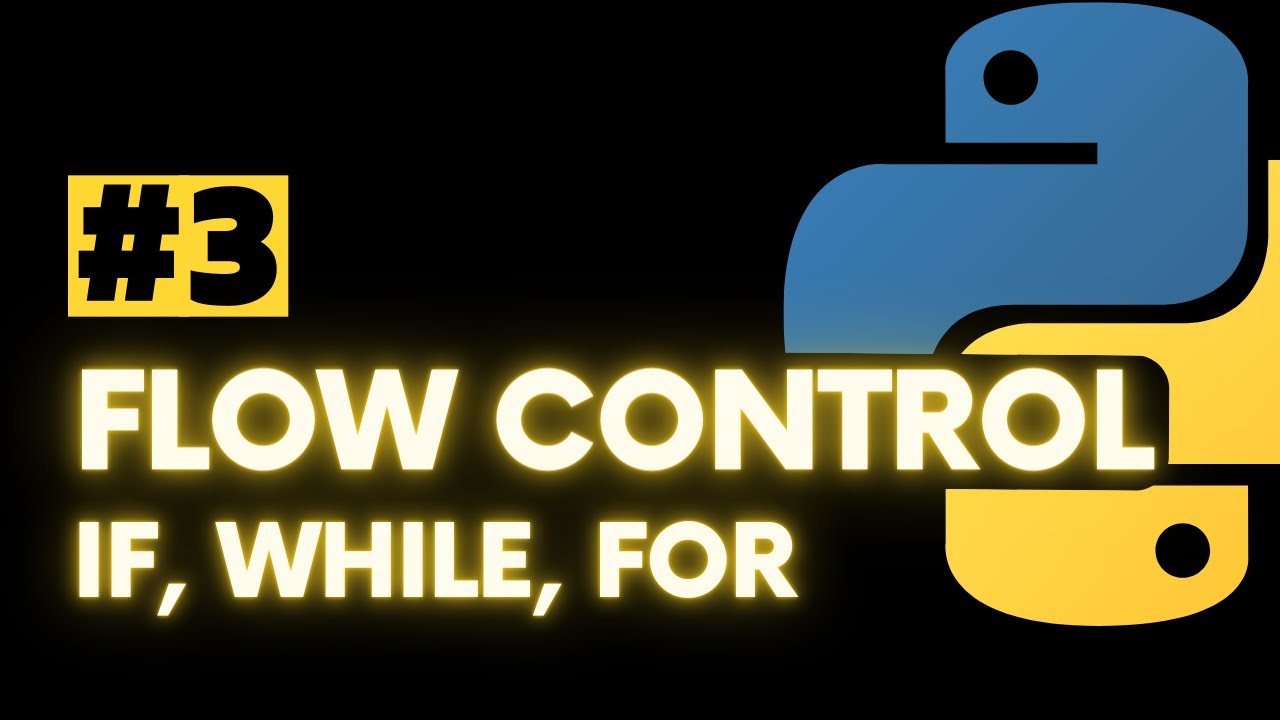 Python for Beginners Tutorial 3 - Flow Control Clearly Explained