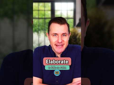 Elaborate - Meaning and Pronunciation (English Word of the Day)