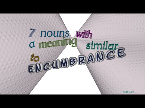encumbrance - 9 nouns which are synonym of encumbrance (sentence examples)