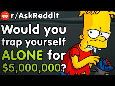 Would You Trap Yourself ALONE in a Room for $5,000,000? (r/AskReddit | Reddit Stories)