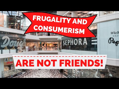 WHY CONSUMERISM IS THE ENEMY OF FRUGALITY! Think Twice Before You Buy!