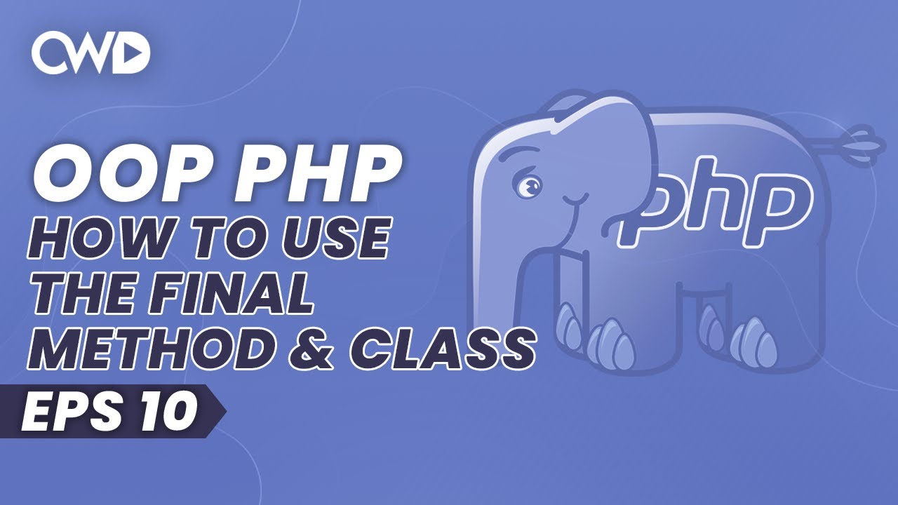 What Is The Final Method & Class? | Introduction To Object-Oriented PHP | PHP Tutorials