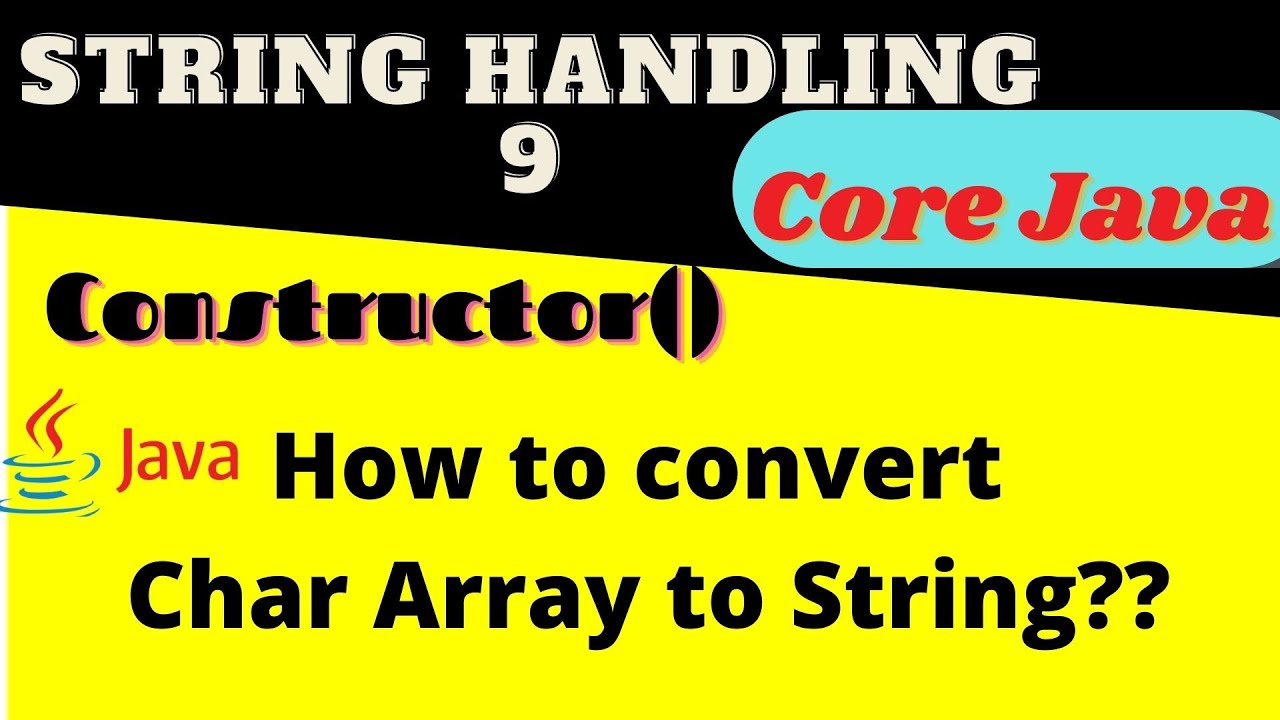 Convert Char Array to String in Java || Introducing String Constructors-public String​(char[] value)