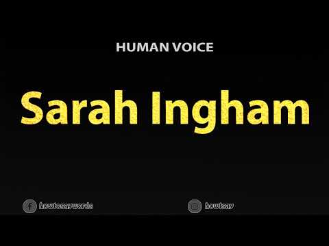How To Pronounce Sarah Ingham
