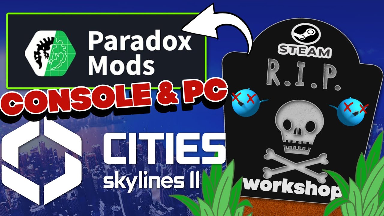 Paradox MODS for EVERYONE! Death of Steam Workshop - PC Spec Change & MORE! Cities Skylines 2 NEWS