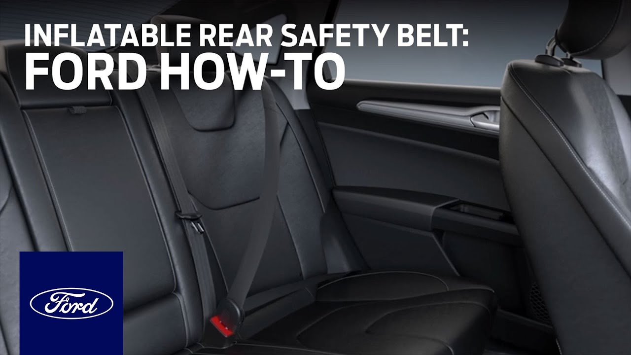 Inflatable Rear Safety Belt Owner Tips | Ford How-To | Ford