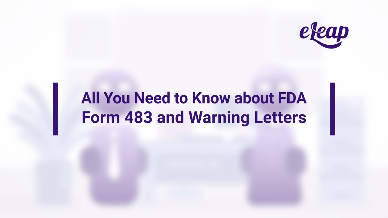eBrief: All You Need to Know about FDA Form 483 and Warning Letters
