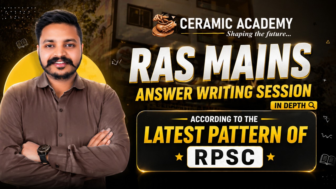MAINS Answer Writing Session | In-depth Analysis | According to RPSC Latest Pattern| #ceramicacademy