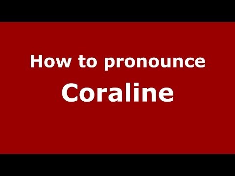 How to Pronounce Coraline - PronounceNames.com