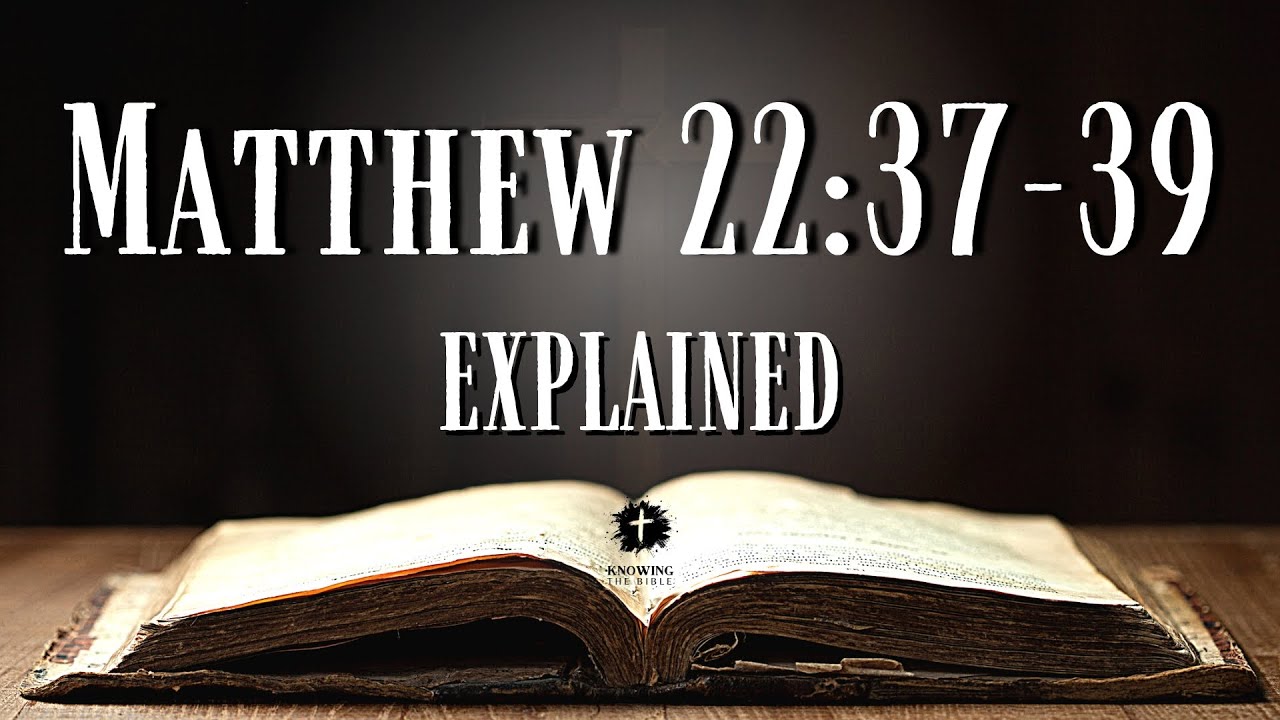 MATTHEW 22:37-39 - Bible Verse of the Day Explained: What Does This REALLY Mean?