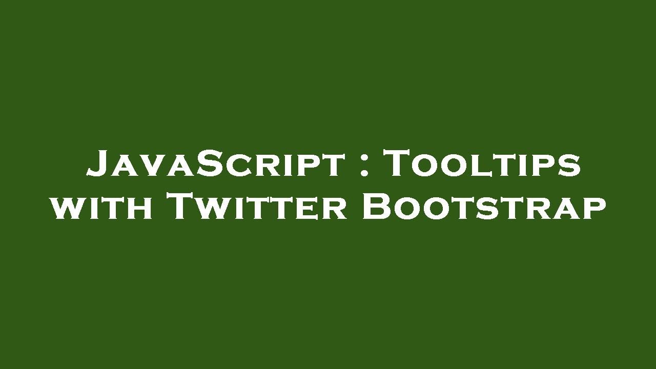 JavaScript : Tooltips with Twitter Bootstrap