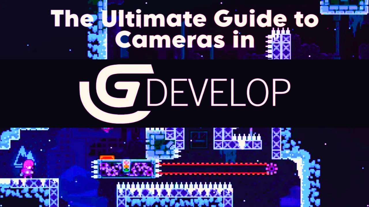 The Ultimate Guide to Cameras in Gdevelop!