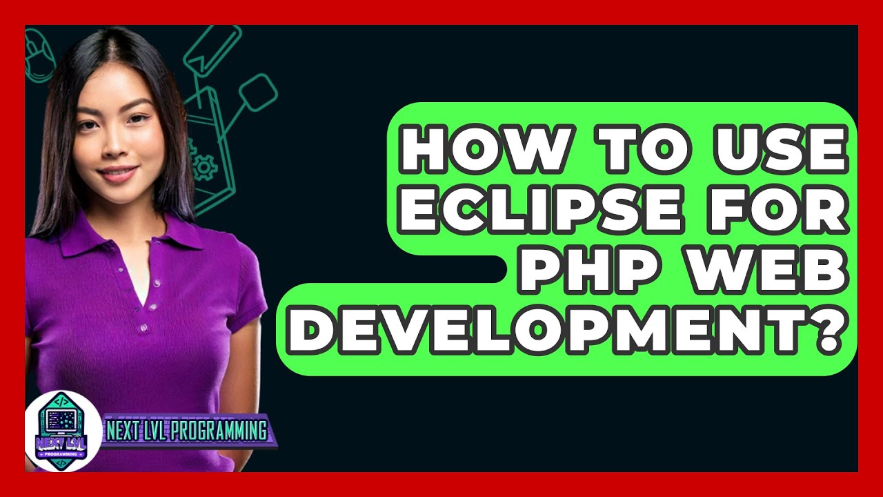 How To Use Eclipse For PHP Web Development? - Next LVL Programming