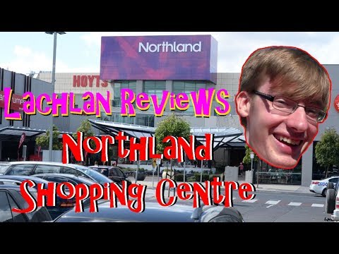 Northland Shopping Centre - Lachlan Reviews