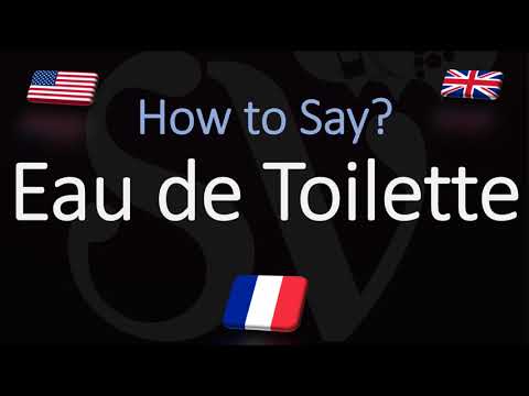 How to Pronounce Eau de Toilette? (CORRECTLY) Meaning & Pronunciation