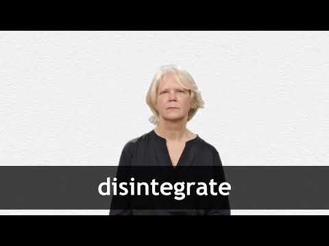 DISINTEGRATE definition and meaning | Collins English Dictionary