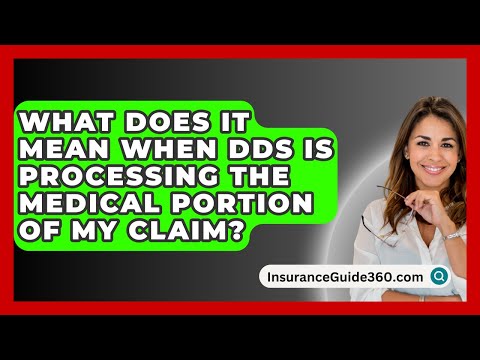 What Does It Mean When DDS Is Processing The Medical Portion Of My Claim? - InsuranceGuide360.com