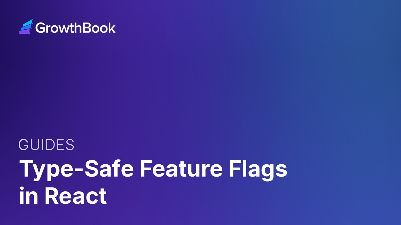 Type-Safe Feature Flags in React
