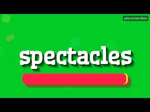 SPECTACLES - HOW TO PRONOUNCE IT!?