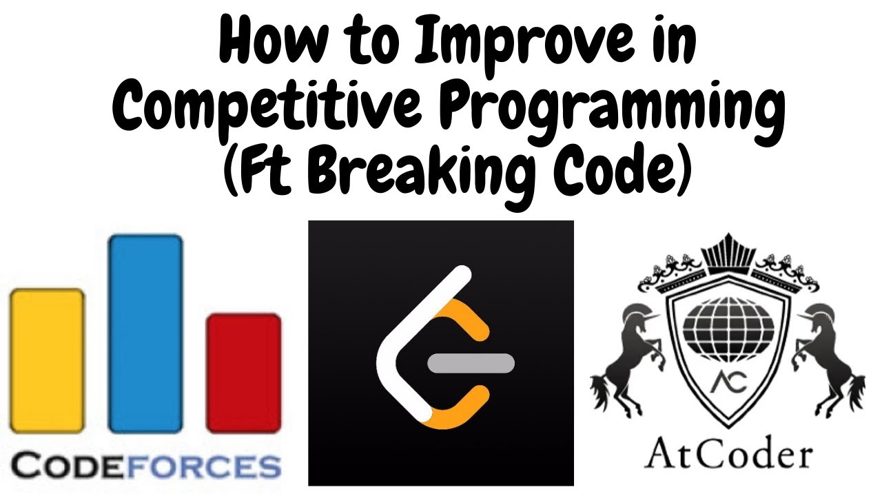 How to improve in Competitive Programming (ft Breaking Code)