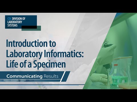 Introduction to Laboratory Informatics: Life of a Specimen – Communicating Results