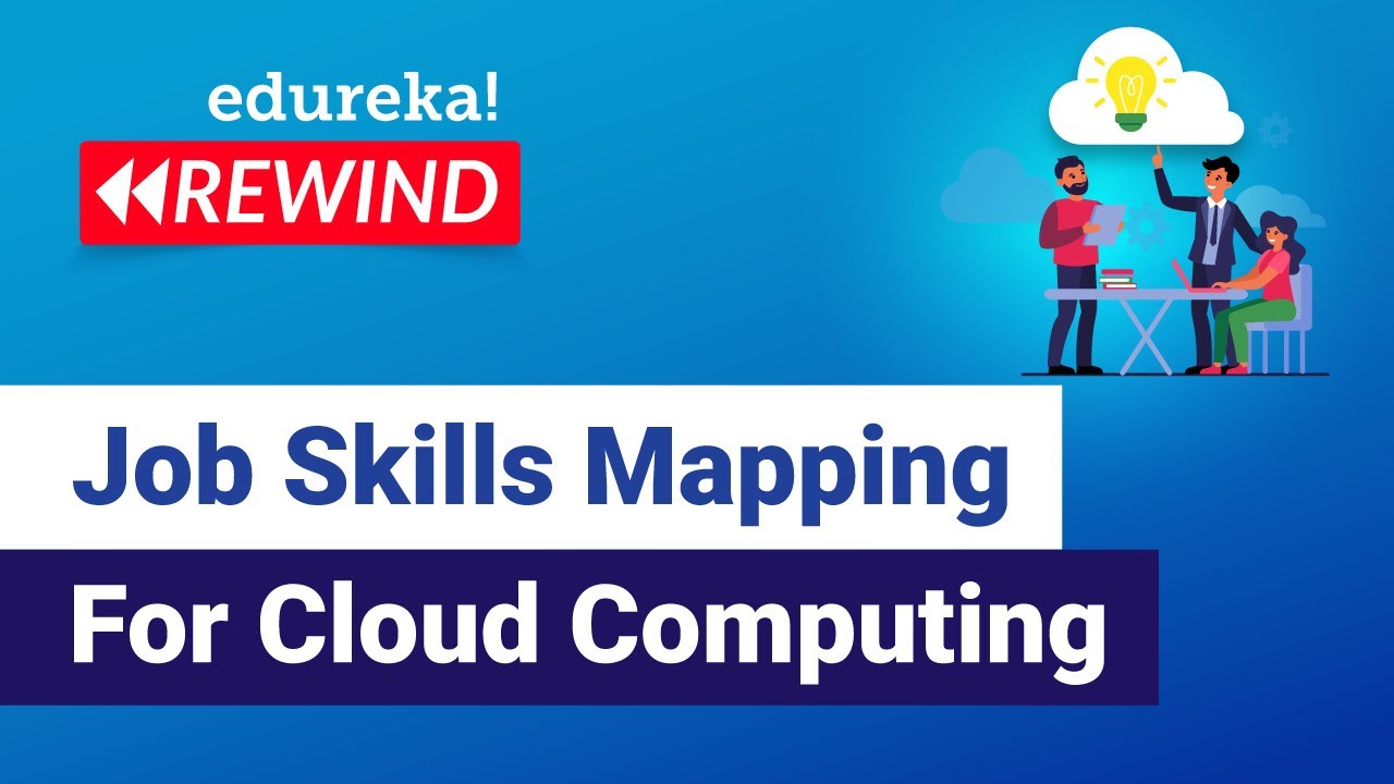 Job Skills Mapping For Cloud Computing | Cloud Training | Edureka | Cloud Rewind - 1