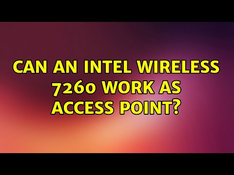 Ubuntu: Can an Intel Wireless 7260 work as Access Point? (2 Solutions!!)