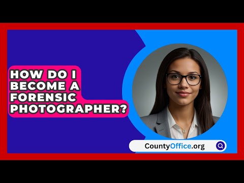 How Do I Become A Forensic Photographer? - CountyOffice.org
