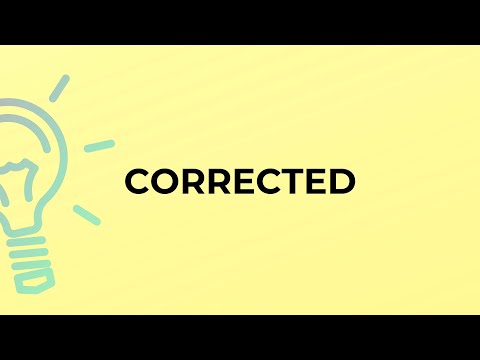 What is the meaning of the word CORRECTED?