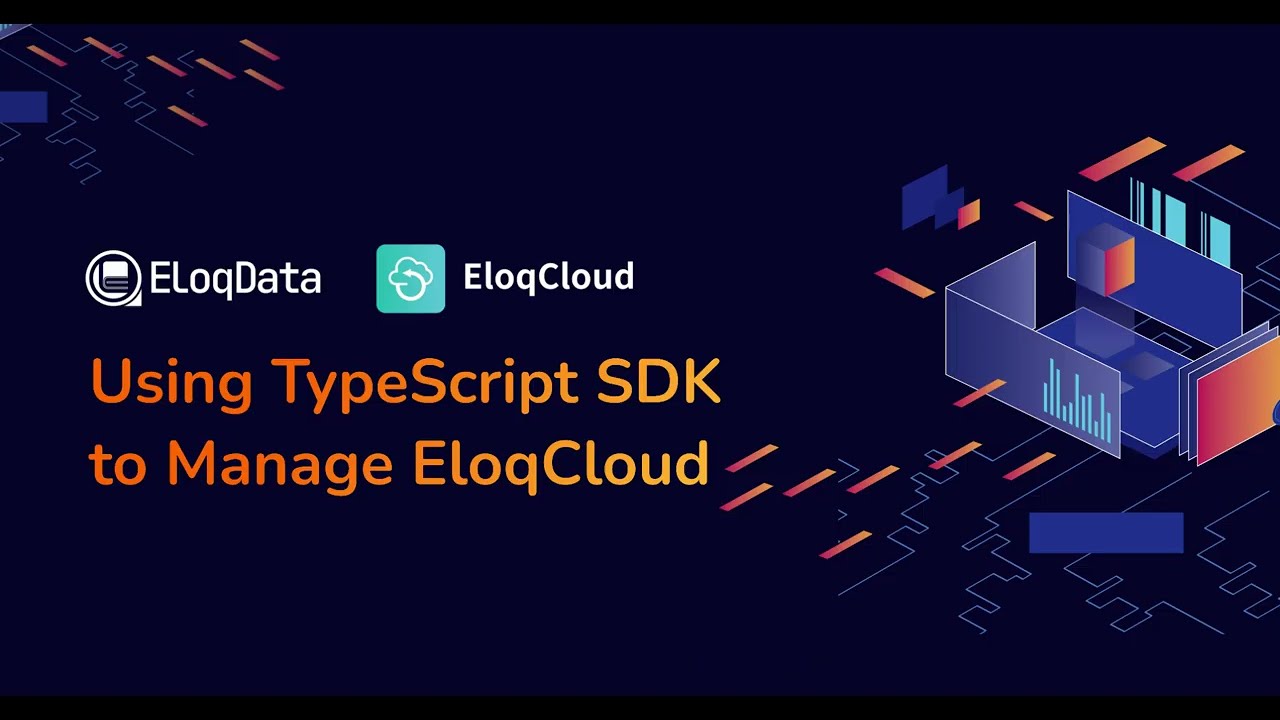 Tutorial Series: Using TypeScript SDK to Manage EloqCloud
