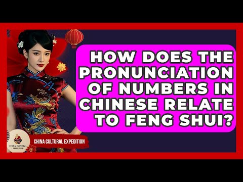 How Does The Pronunciation Of Numbers In Chinese Relate To Feng Shui? - China Cultural Expedition