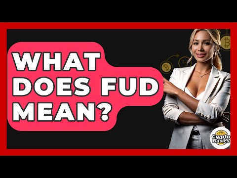 What Does Fud Mean? - CryptoBasics360.com