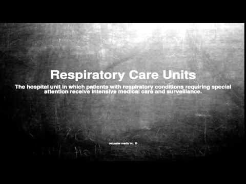 Medical vocabulary: What does Respiratory Care Units mean