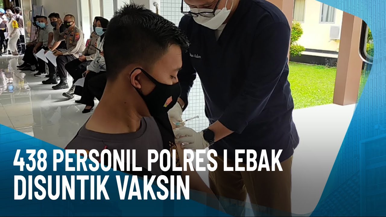 LEBAK, 438 PERSONIL POLRES LEBAK DISUNTIK VAKSIN