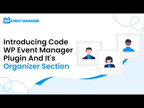 Introducing Code WP Event Manager Plugin And It's Organizer Section