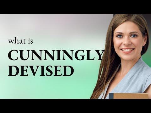 Understanding "Cunningly Devised"